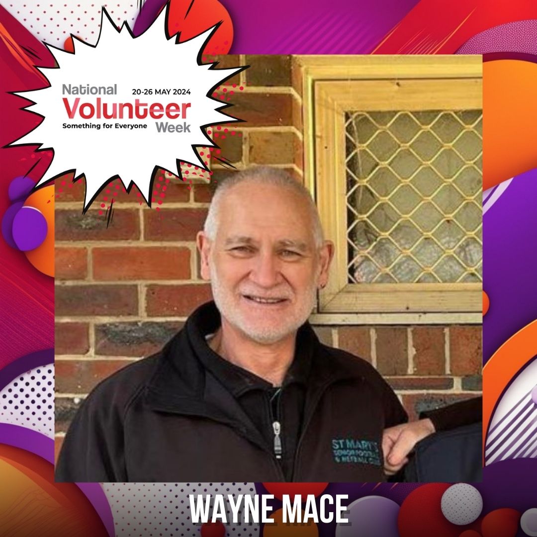 National Volunteer Week: Wayne Mace’s St Mary’s Story – SMFNC